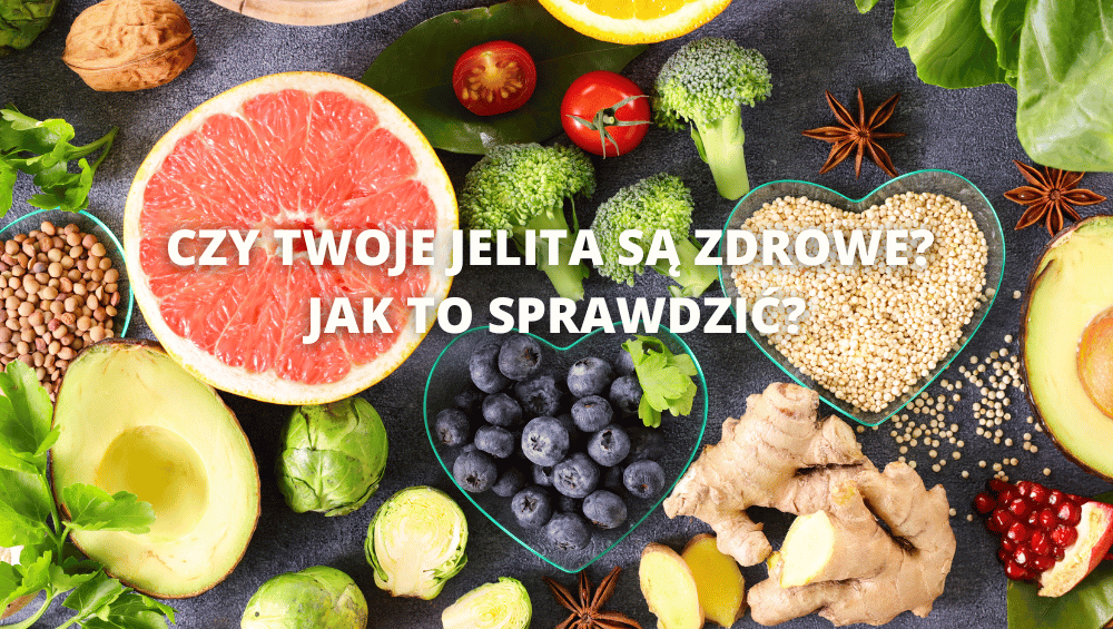 Czy twoje jelita są zdrowe? Jak to sprawdzić? - Charsznickie Pola Natury